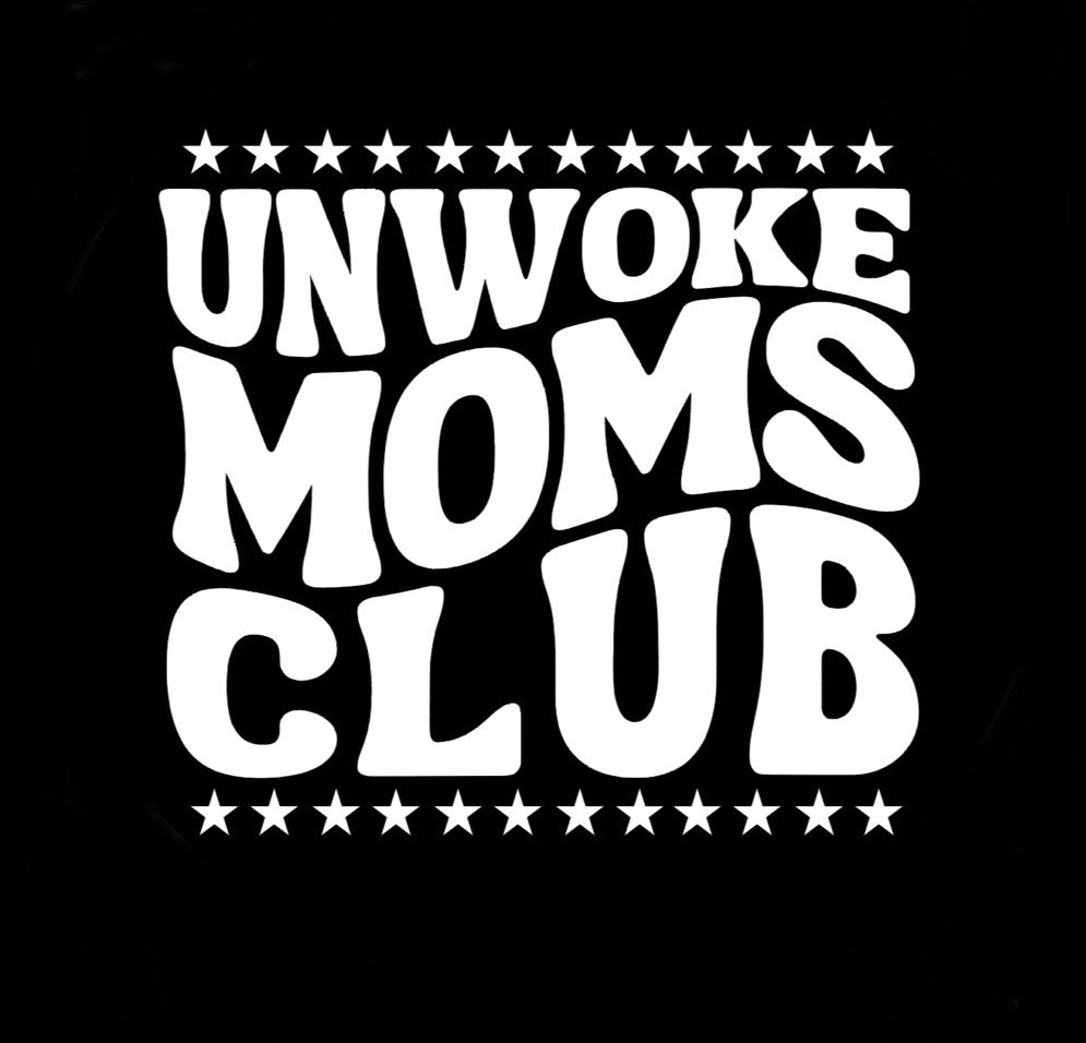 Unwoke Moms Club - boandeve.com